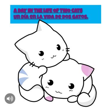 Book Creator | A Day In the Life of Two Cats: A Bilingual Story