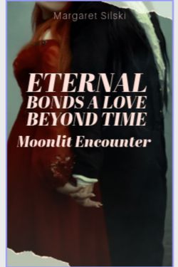 Book Creator | Eternal Bonds A Love Beyond Time Moonlit Encounter