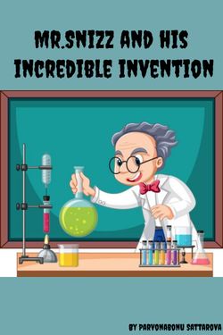 Book Creator | Mr. Snizz and his incredible invention