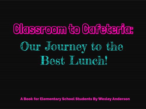 Book Creator | Classroom to Cafeteria: Our Journey to the Best Lunch!