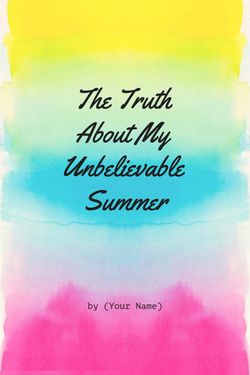 Book Creator | Template: The Truth About My Unbelievable Summer