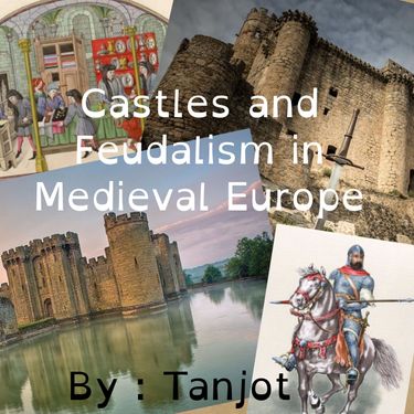 Book Creator | Castles and Feudalism in Medieval Europe