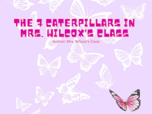 Book Creator | The 7 caterpillars in Mrs. Wilcox's class