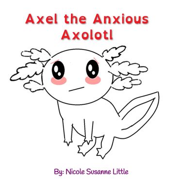 Book Creator | Axel the Anxious Axolotl