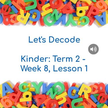 Book Creator | Let's Decode - Kinder: Term 2 - Week 8, Lesson 1