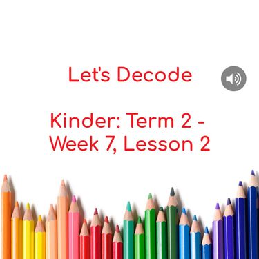 Book Creator | Let's Decode - Kinder: Term 2 - Week 7, Lesson 2