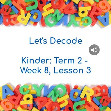 Book Creator | Let's Decode - Kinder: Term 2 - Week 8, Lesson 3