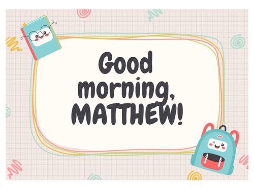 Book Creator | Good Morning, Matthew!